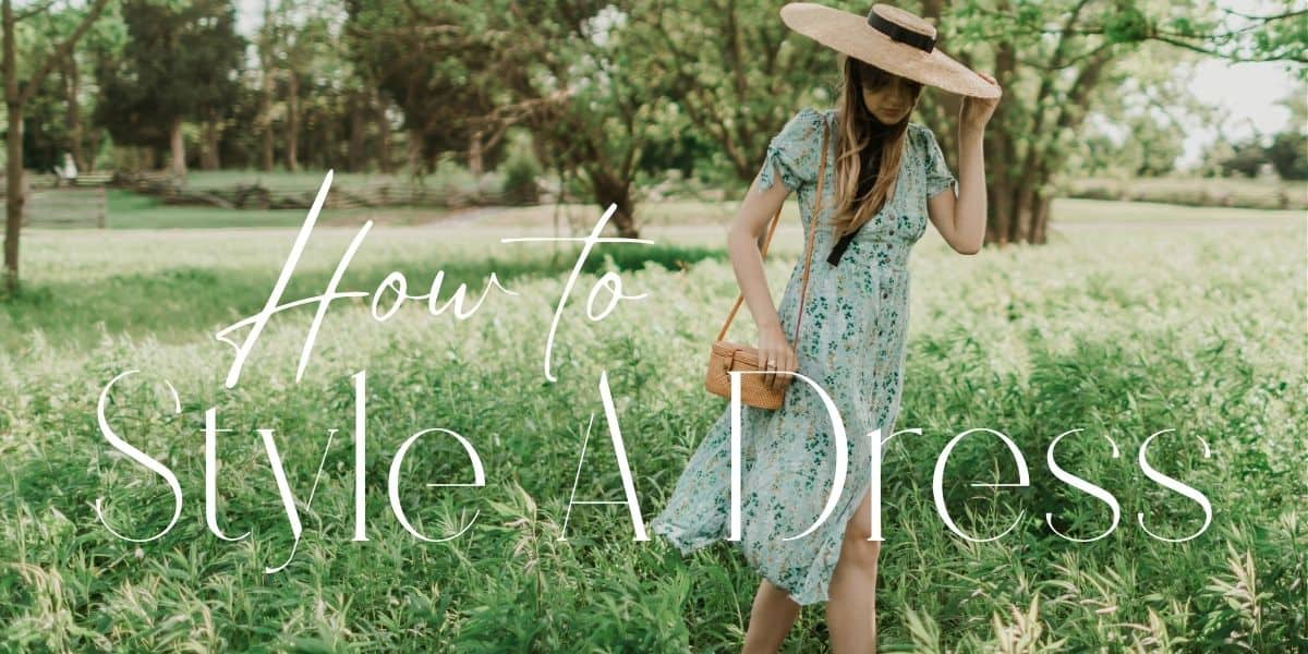 How To Style A Dress: Different Ways To Wear Your Favorite Frock ...