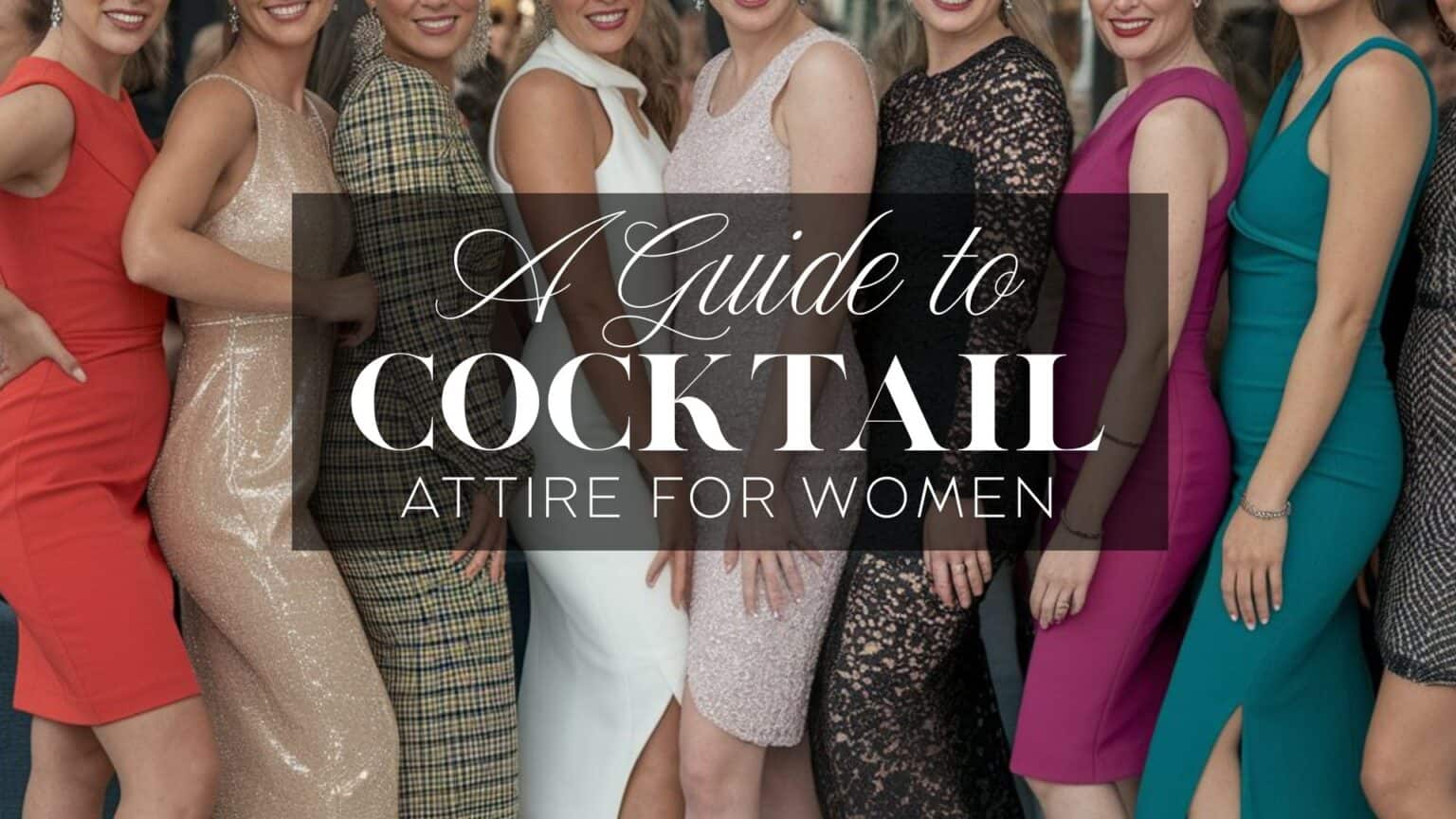 Cocktail Attire for Women: A Complete Guide to Cocktail Dress Code ...