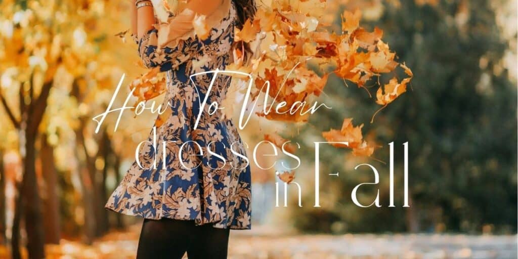 How to Wear Dresses in Fall: 10 Ways To Wear Dresses This Season ...